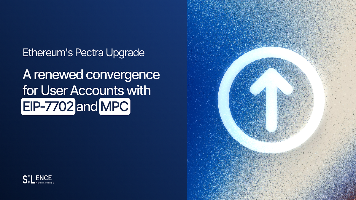 Ethereum’s Pectra Upgrade: A renewed convergence for User Accounts with EIP-7702 and MPC 🤝 | by ...