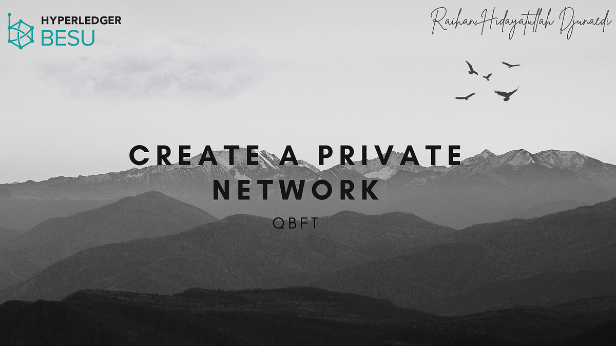 Hyperledger Besu — Create a private network: 1. QBFT | by Raihan ...