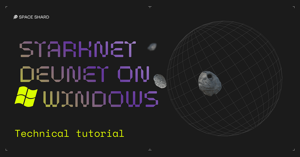 How to Run Starknet devnet on Windows (Tech Tutorial) | SpaceShard