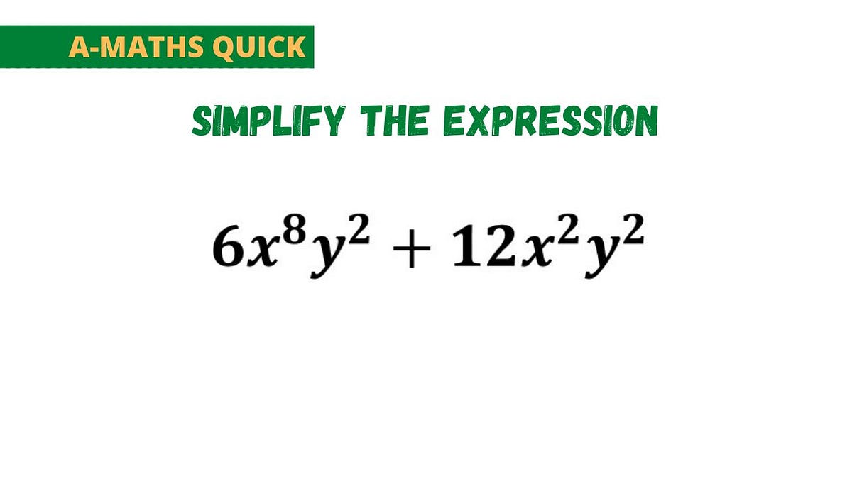 Simplify the Expression! SAT Math Practice | by A-Maths | Medium