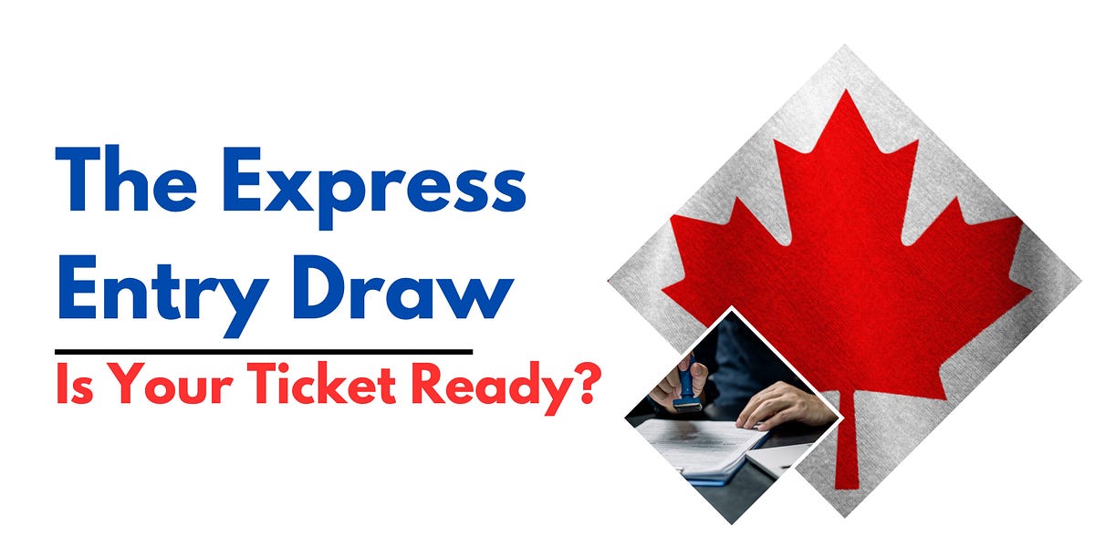 The Express Entry Draw: Is Your Ticket Ready? | by shu_king01 | Dec ...