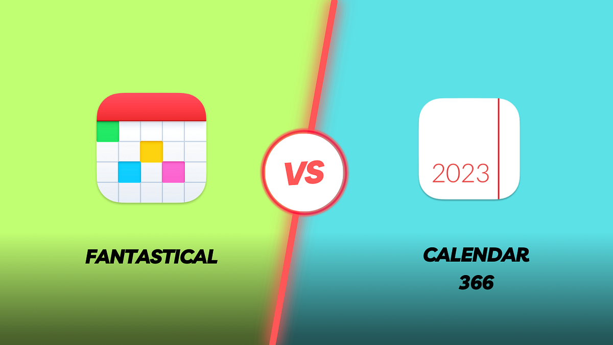 Fantastical Vs Calendar 366: Which One To Choose? | by Soubhagya Sahu ...