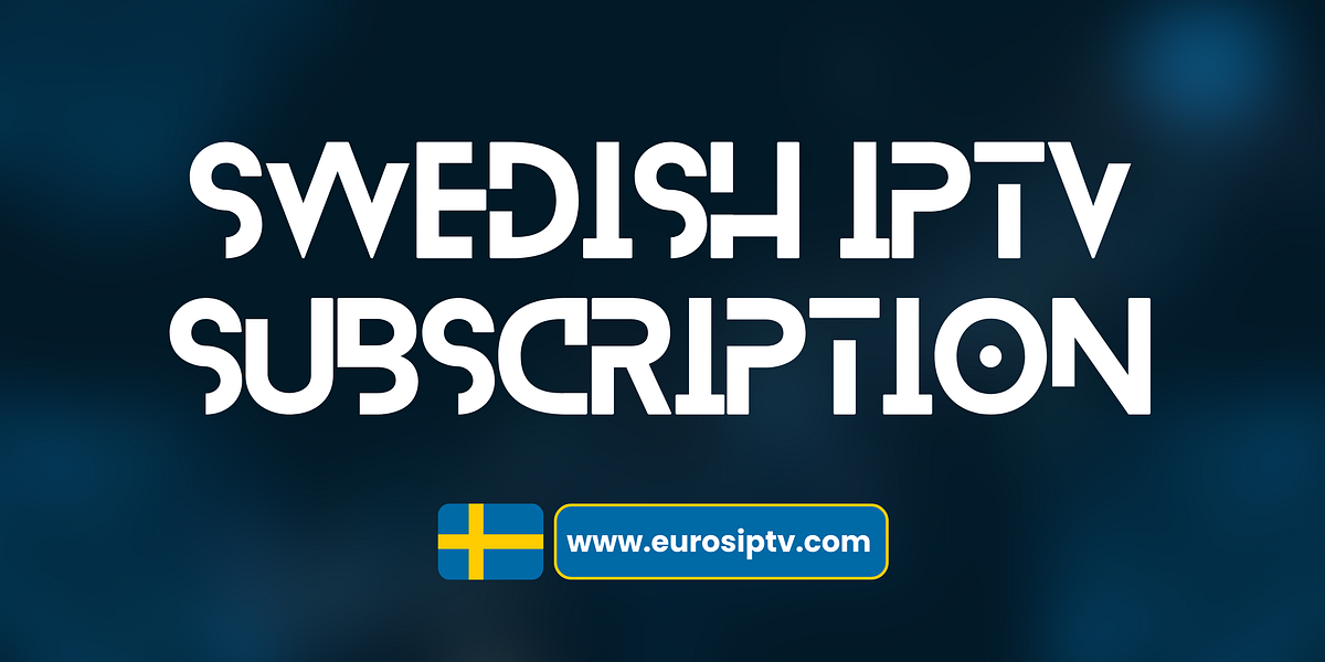 Swedish IPTV Subscription. Swedish providers like EuroIPTV, use… | by ...