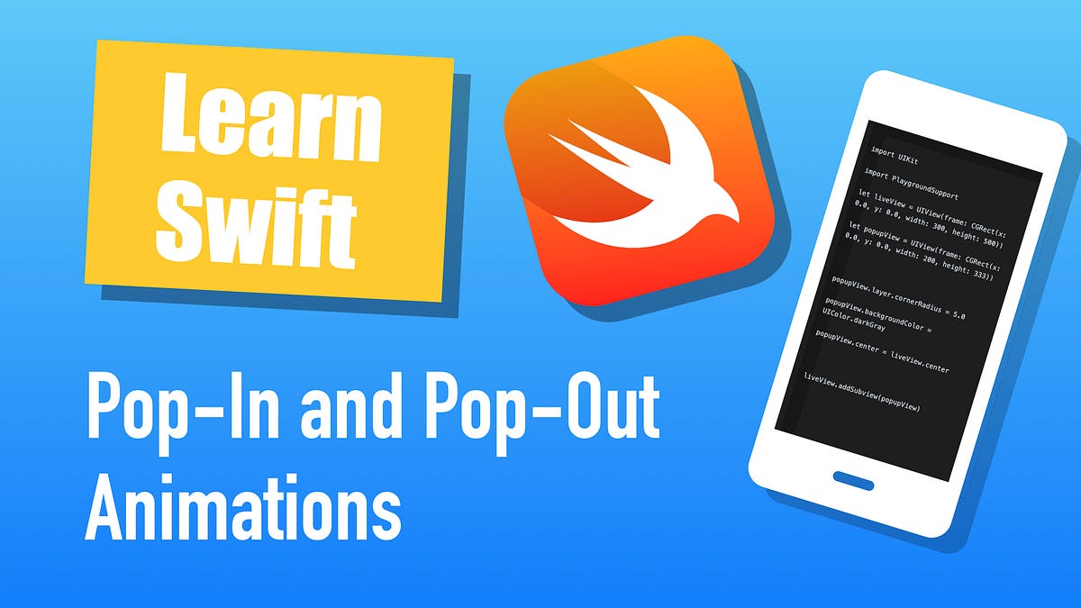 Swift: How to Pop-In and Pop-Out Views | CodeX