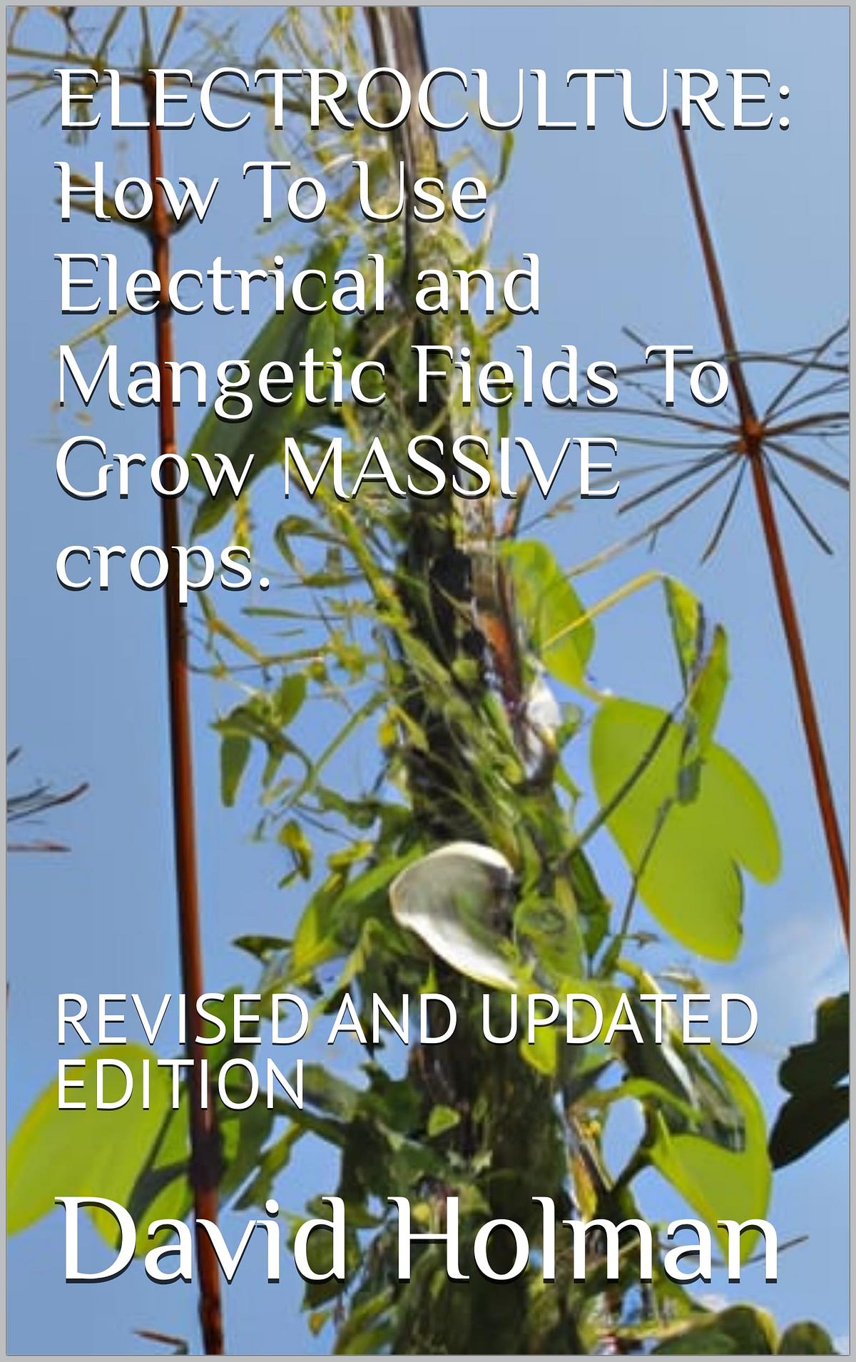 [EBOOK] ELECTROCULTURE: How To Use Electrical and Mangetic Fields To ...