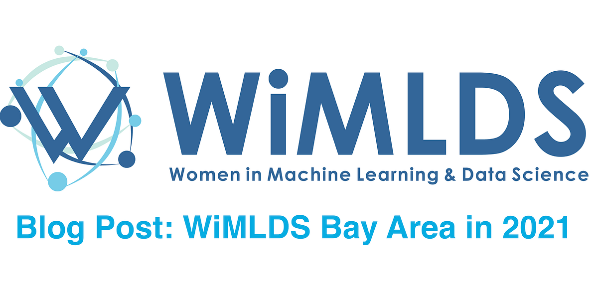 WiMLDS Bay Area in 2021. As we move into a second year of… | by ...