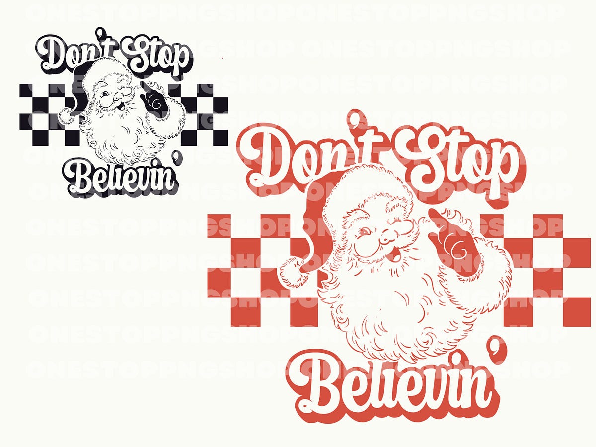 Don’t Stop Believing Santa Png, Santa Claus Svg, Retro Santa Png, Retro Christmas png, Checkered ...