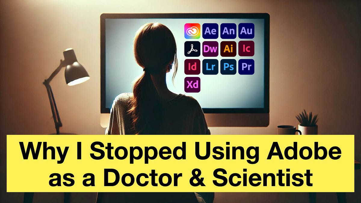 Why Doctors and Scientists Should Stop Using Adobe Software | by Shay ...