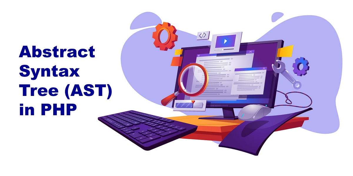 Unlocking The Power Of Php With The Abstract Syntax Tree Ast By Md 9594