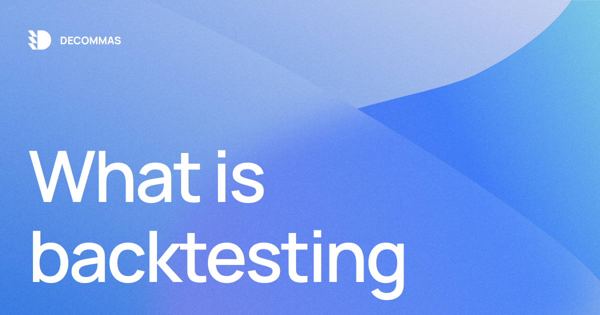 What Is Backtesting. This blog will help you understand… | by DeCommas ...