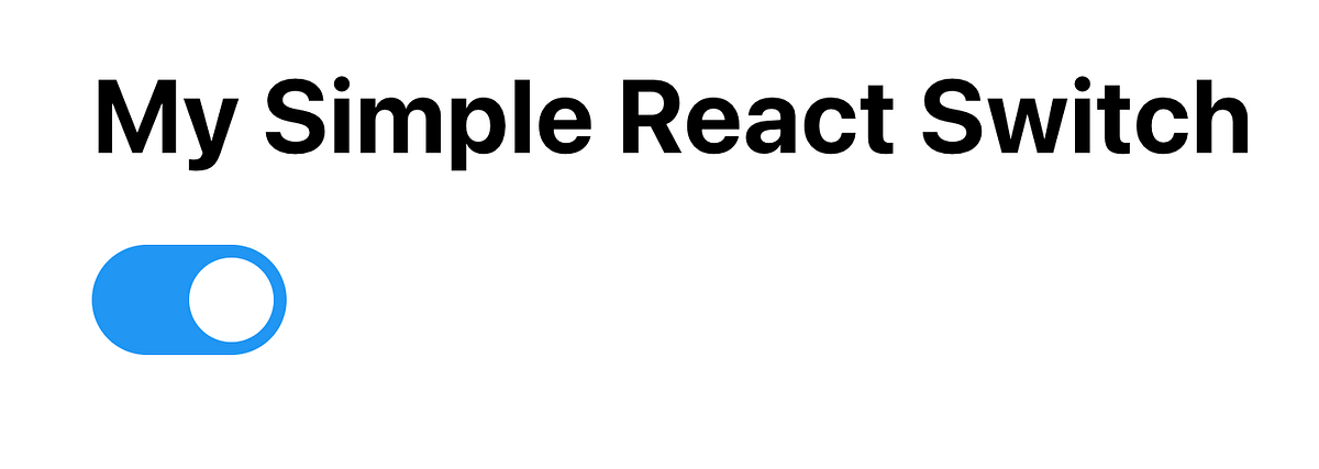 Building a Simple React Switch Component: A Beginner’s Guide | by Vaibhavi Hole | Medium