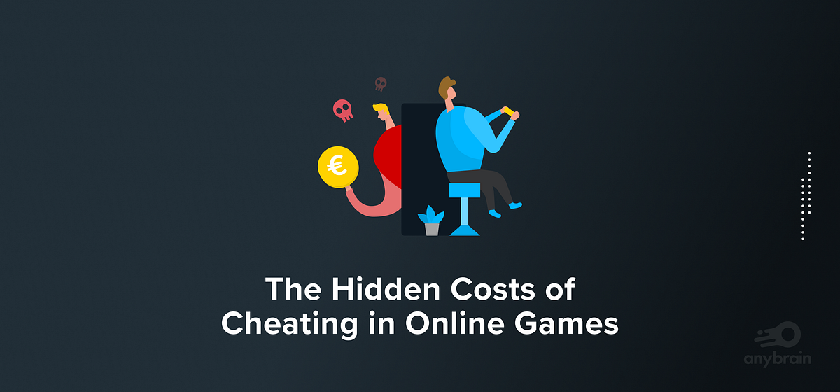 The Hidden Costs of Cheating in Online Games | Anybrain