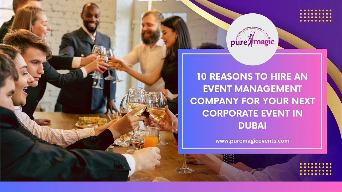 10 Reasons to Hire an Event Management Company for Your Next Corporate ...