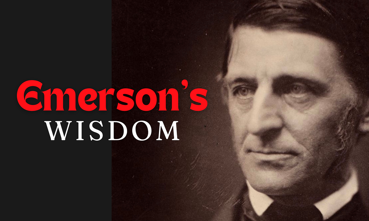 39 Ralph Waldo Emerson Quotes That Will Revolutionize Your Thinking ...