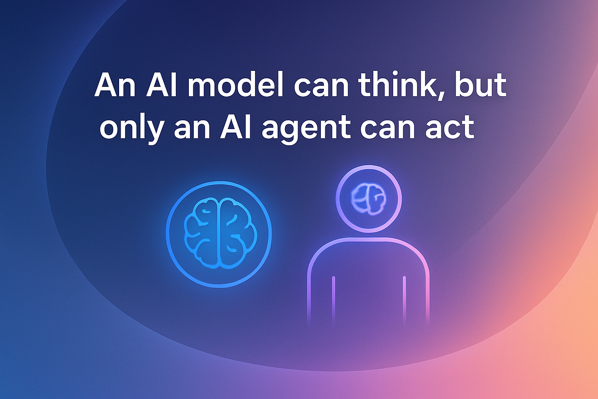 AI Models vs. AI Agents: why intelligence alone isn’t enough | by ...