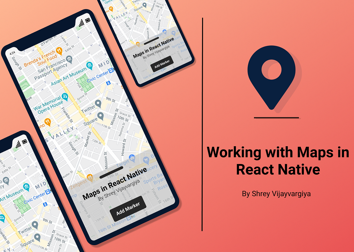 Working with Maps in React Native | by shrey vijayvargiya | JavaScript in Plain English