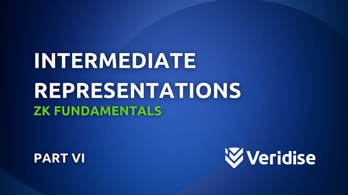 ZK fundamentals: Intermediate representations | by Veridise | Veridise ...
