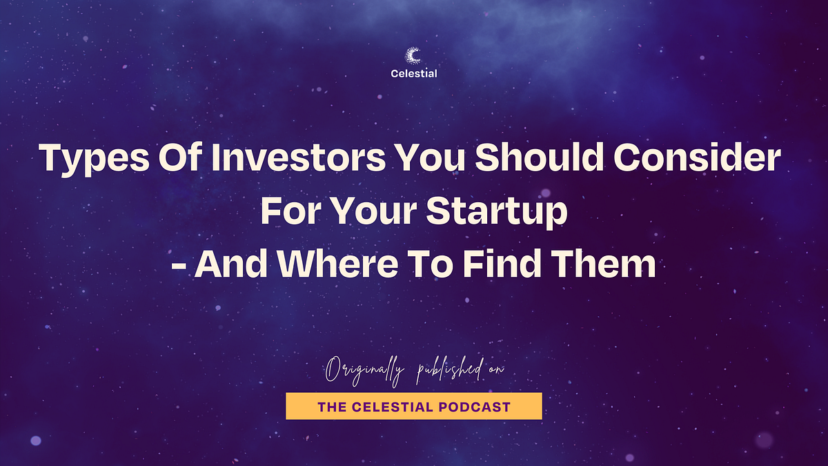 Types Of Investors You Should Consider For Your Startup (And Where To ...