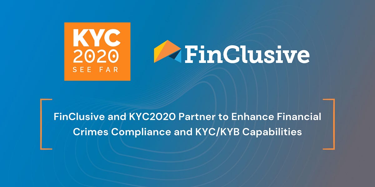 FinClusive and KYC2020 Partner to Enhance Financial Crimes Compliance ...