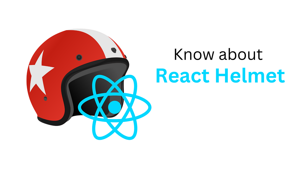 Know About React Helmet Curious About React Helmet And What It By Anand Doddamani