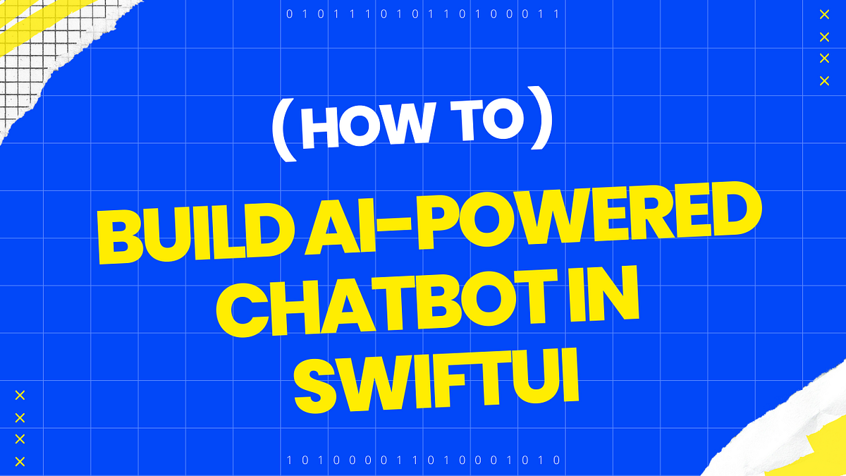 How to build an AI-powered chatbot in SwiftUI | by Gaurav Harkhani | Medium