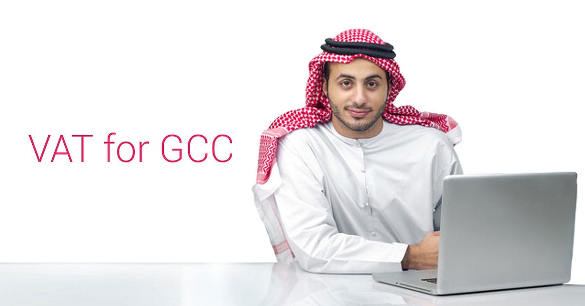 VAT for GCC. Two of the countries in GCC, the… | by Disha Thaokar | Medium