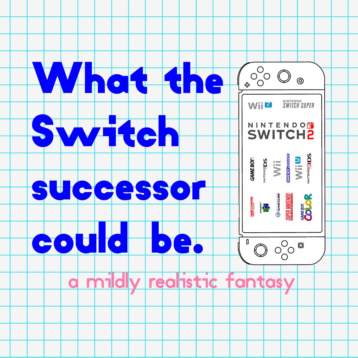 What the Switch successor could be: a mildly realistic fantasy | by ...