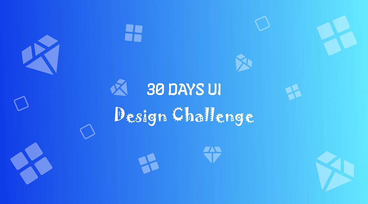 30 Days of Daily UI Challenge. Enhance My Interface Design Abilities ...