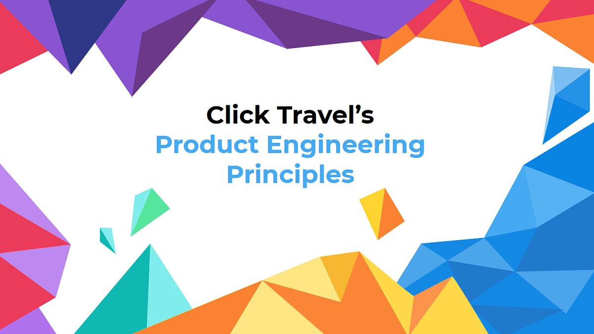 Product Engineering Principles at Click Travel | by Sarah Hale | Click ...