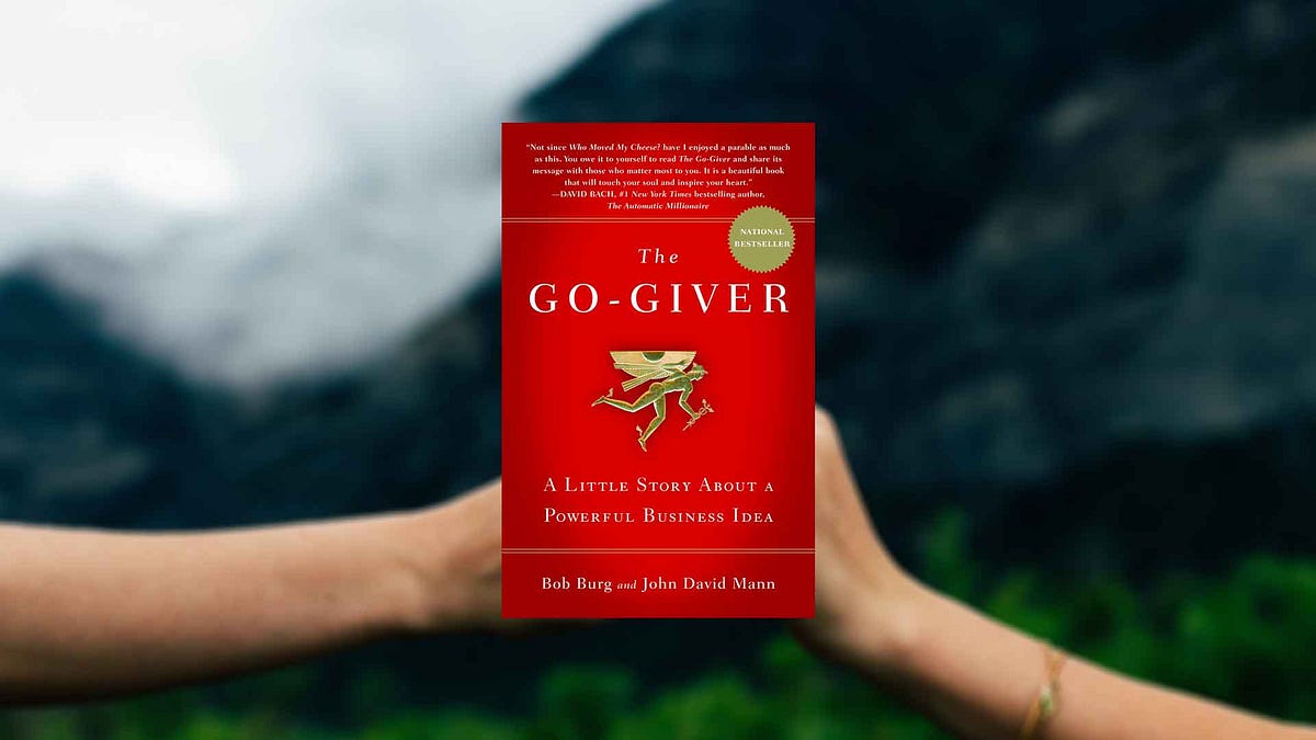 Highlights from ‘The Go-Giver’ by Bob Burg and John David Mann | by ...