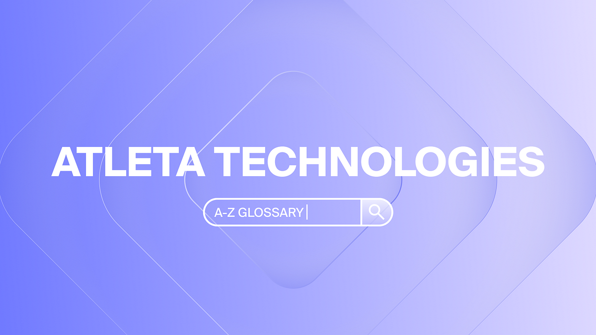 ATLETA’s Blockchain Lingo: Welcome To Our Glossary! | Medium