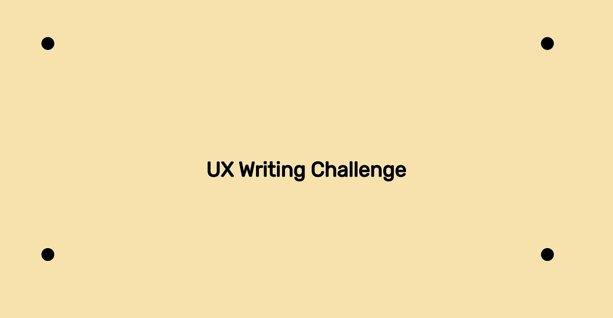 7 Tips To Get The Most Out Of The 15-Day UX Writing Challenge | by ...