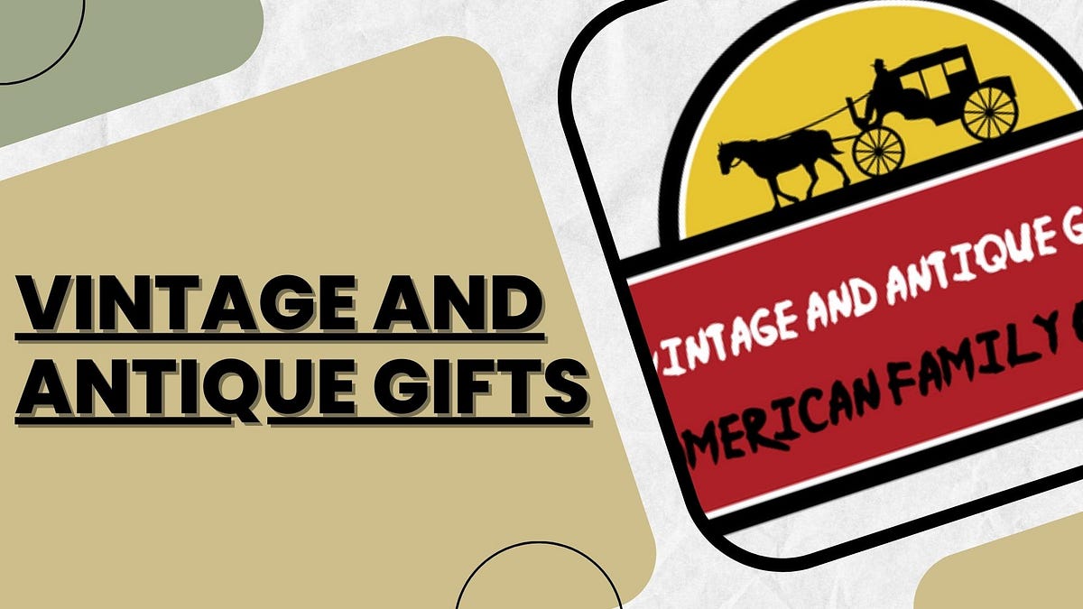 Vintage and Antique Gifts - Vintage Antiquegifts - Medium
