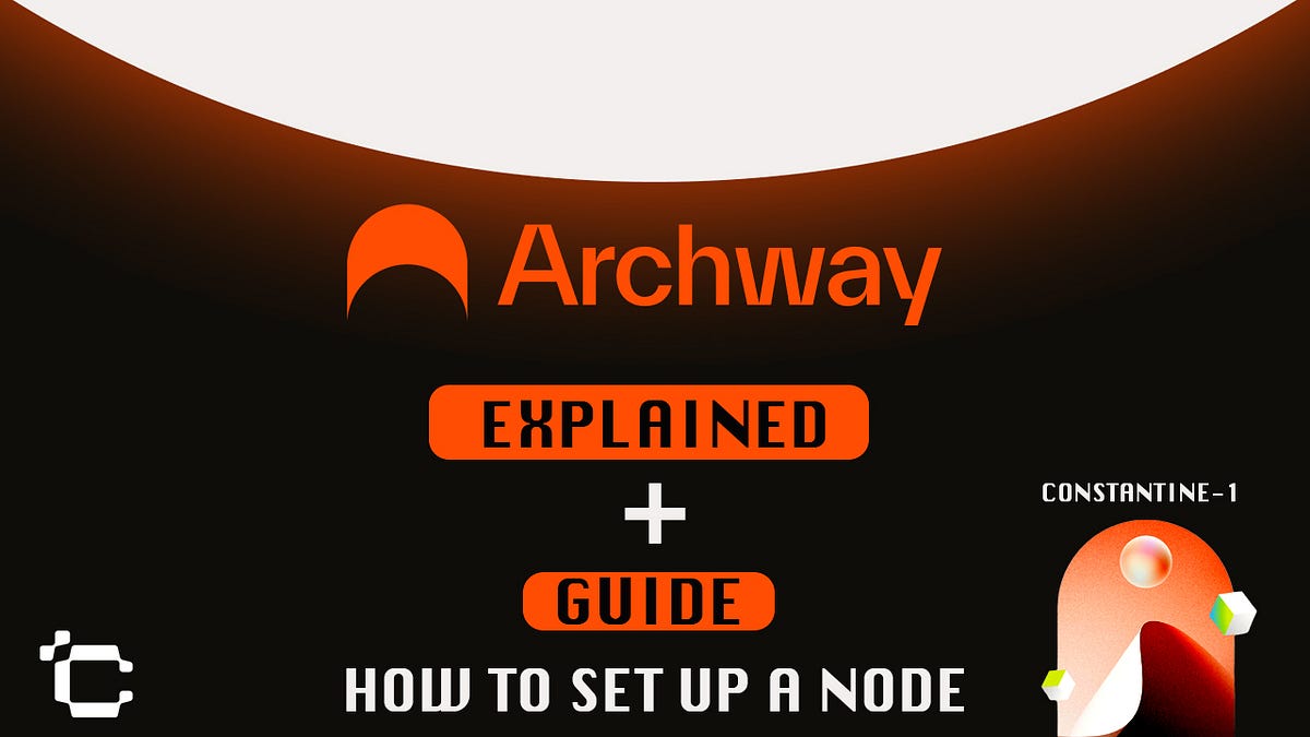 ARCHWAY explained + node set up guide | by Crouton Digital | Medium