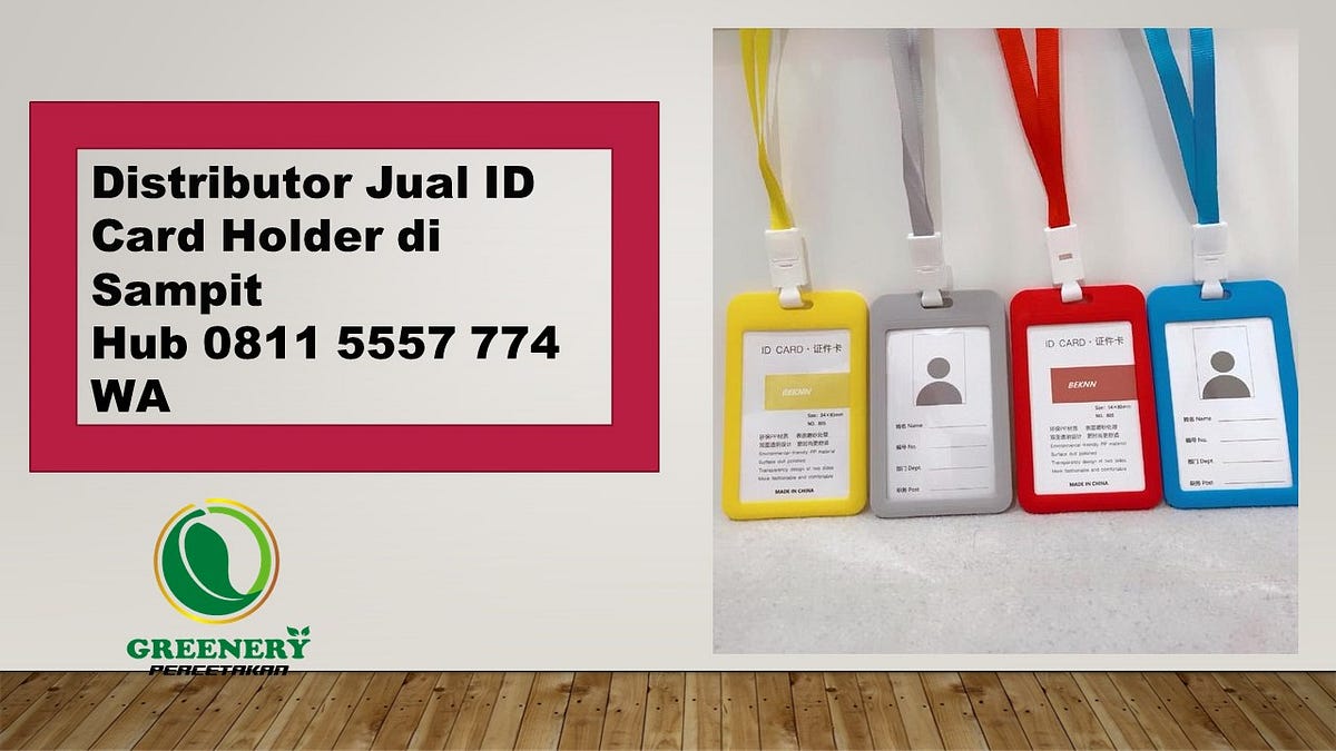 Hub 0811 5557 774 WA Distributor Jual ID Card Holder di Sampit | by Ani ...