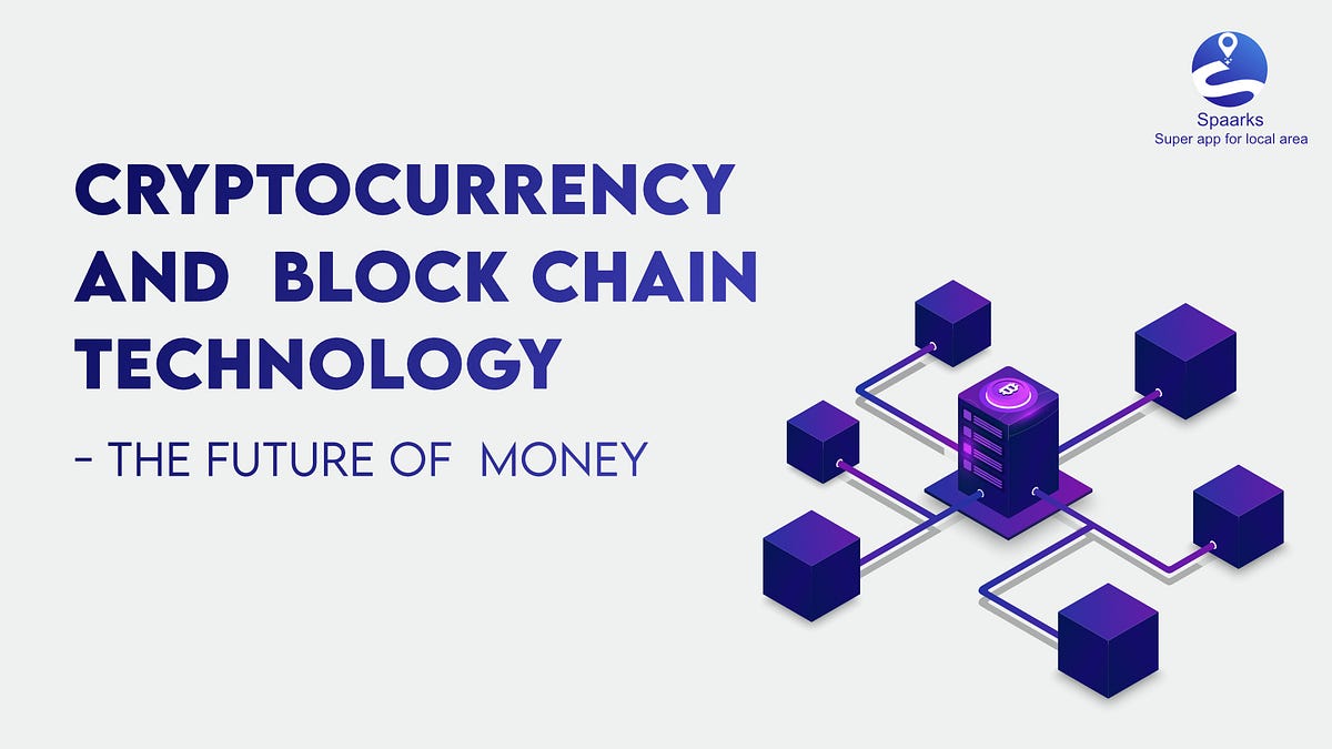 Cryptocurrency & Blockchain Technology: The Future of Money | by ...