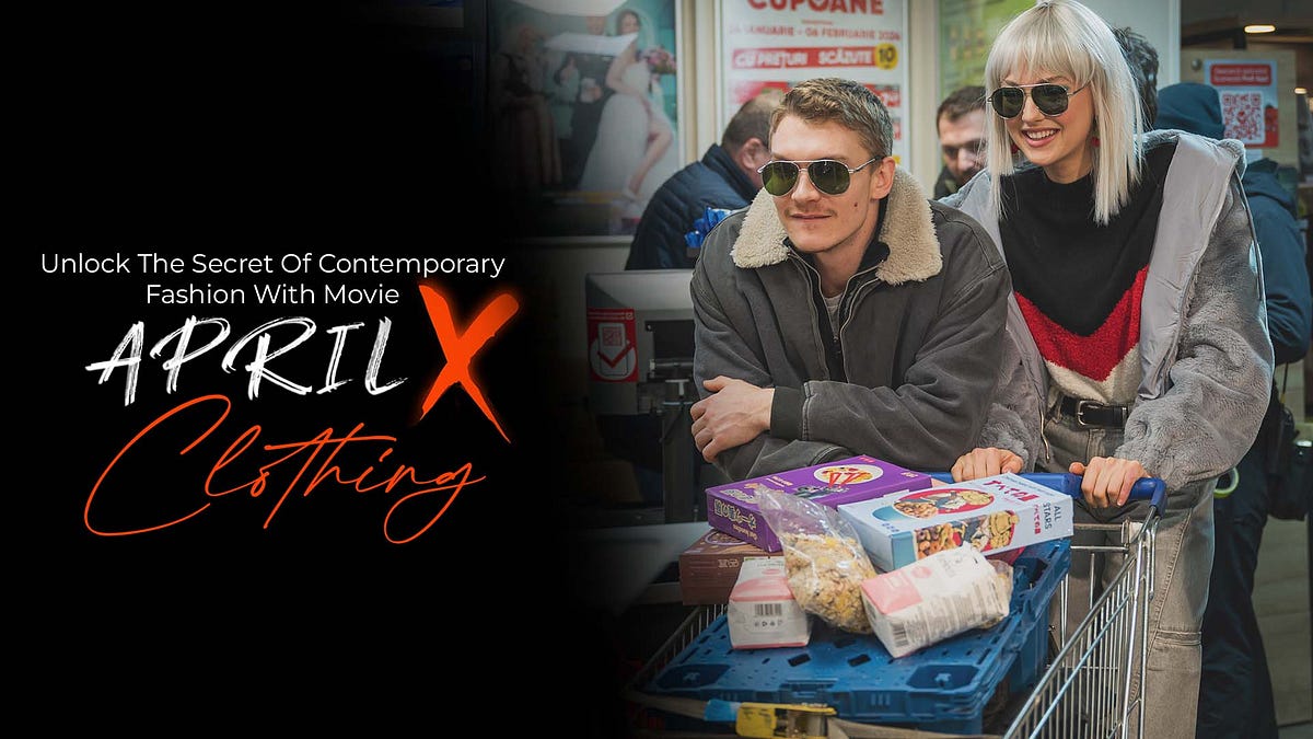Unlock The Secret Of Contemporary Fashion With Movie April X Clothing ...