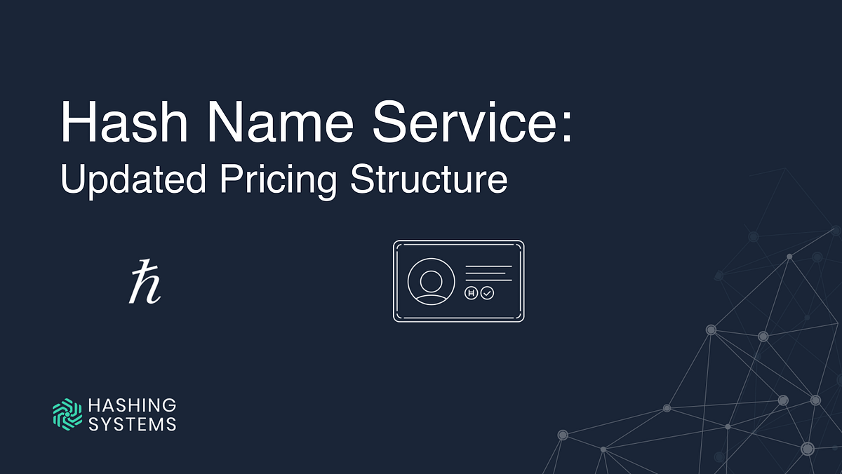 Hash Name Service Updated Pricing Structure | by Hashing Systems | Medium