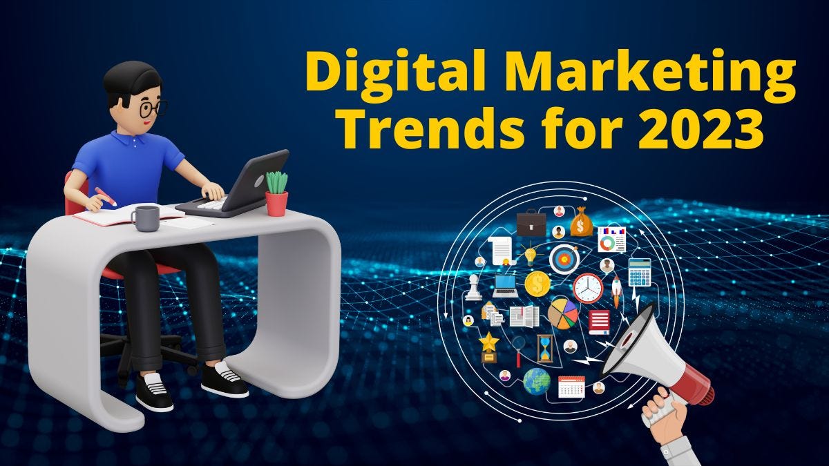 The Top Digital Marketing Trends You Need to Know in 2023 | by Saad El ...