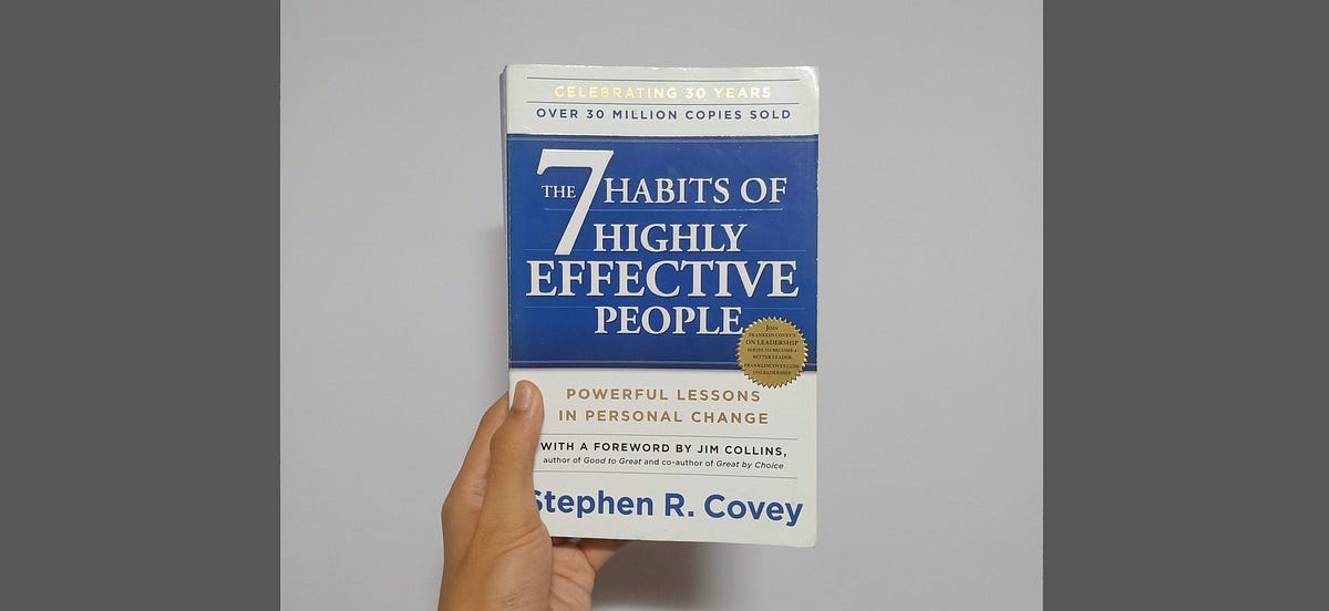 My Brutally Honest Take on “The 7 Habits of Highly Effective People ...
