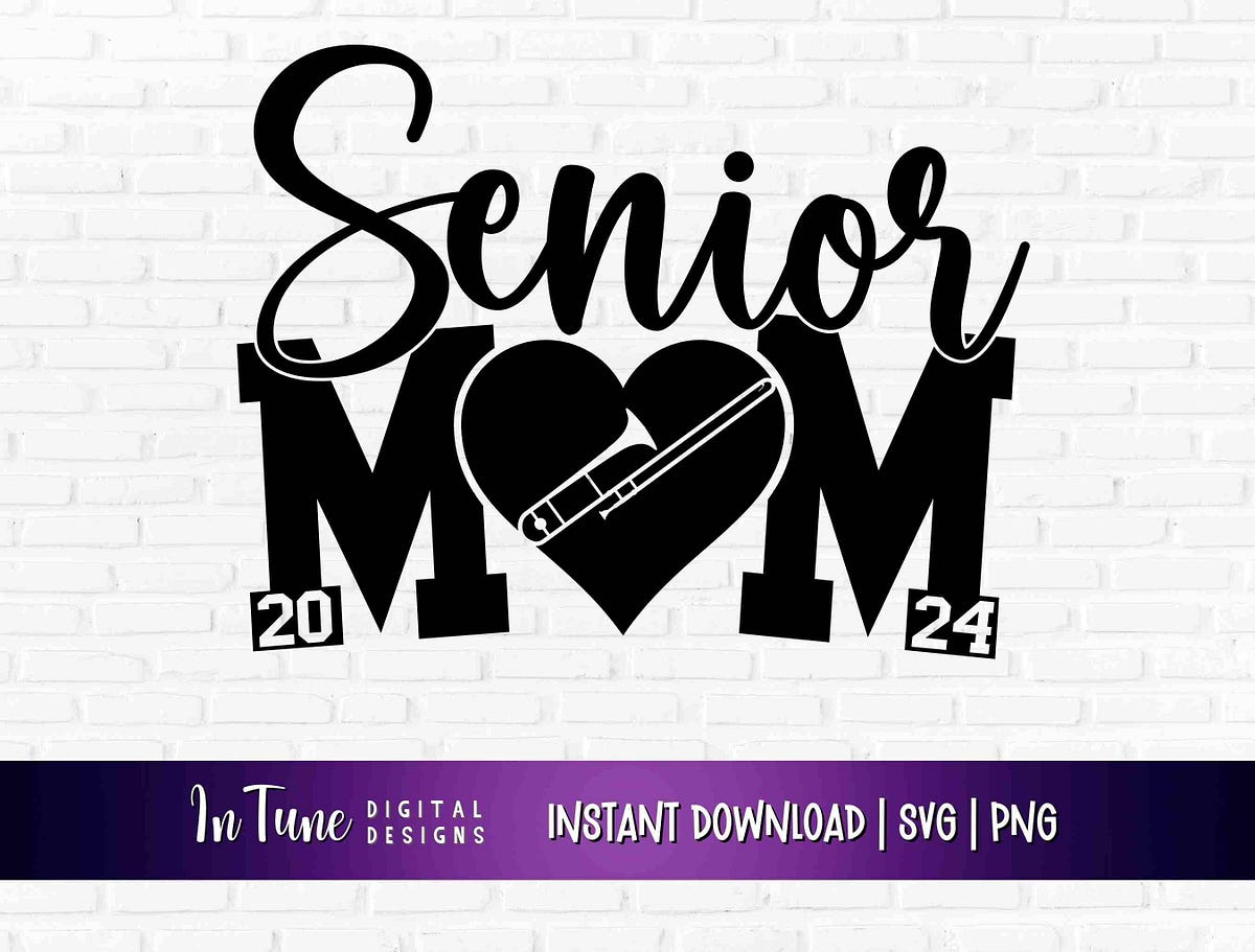 Senior Mom Trombone svg, Class of 2024 Band mom svg, Brass mom svg cut ...