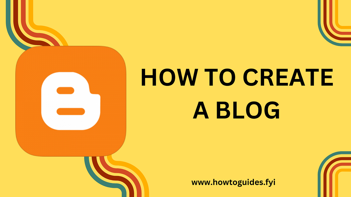 How To Create A Blog A Comprehensive Guide To Starting Your Own Blog