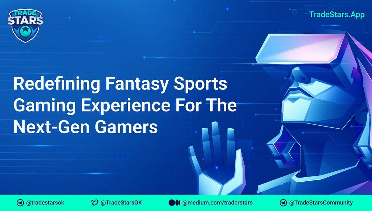 Redefining Fantasy Sports Gaming Experience for the Next-Gen Gamers ...