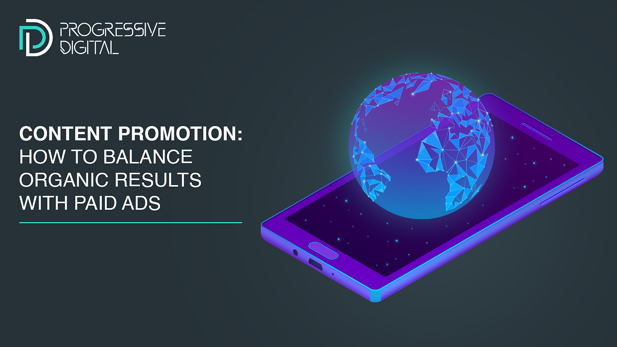 Content Promotion: How to Balance Organic Results with Paid Ads | by ...