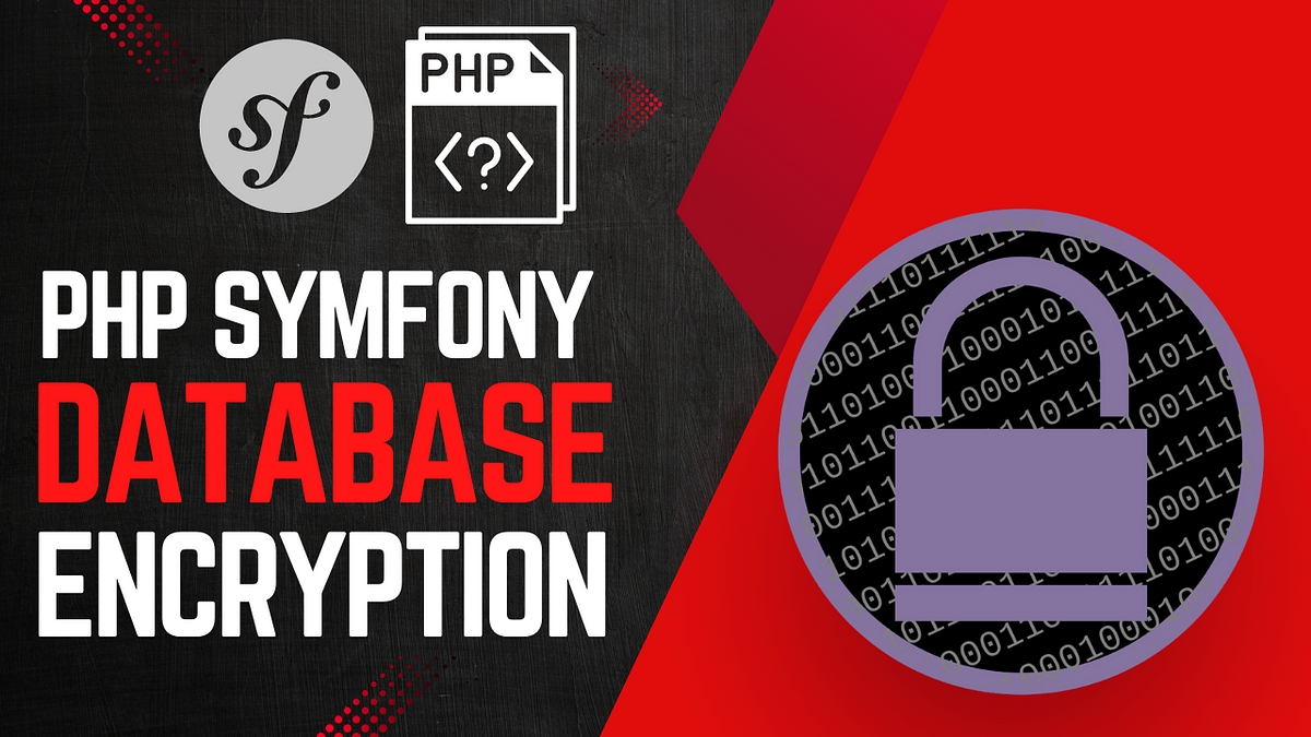 Php Encryption The Symfony Guide To Securing Database Tables By Serghei Pogor Medium 2712