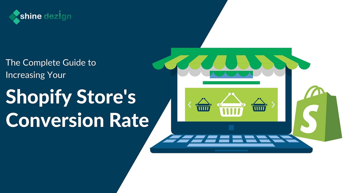 The Complete Guide to Increasing Your Shopify Store’s Conversion Rate ...