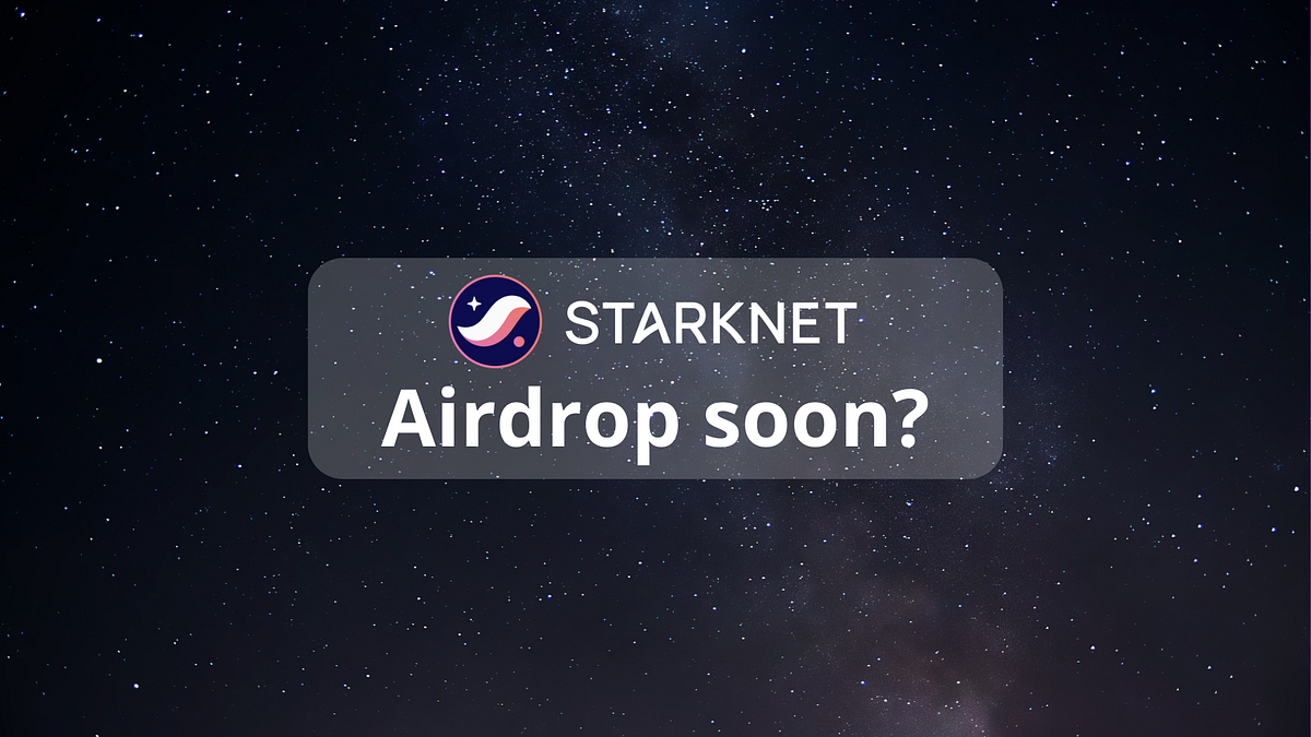 StarkNet Airdrop Soon? Let’s Figure it Out! | by Jassy | Medium