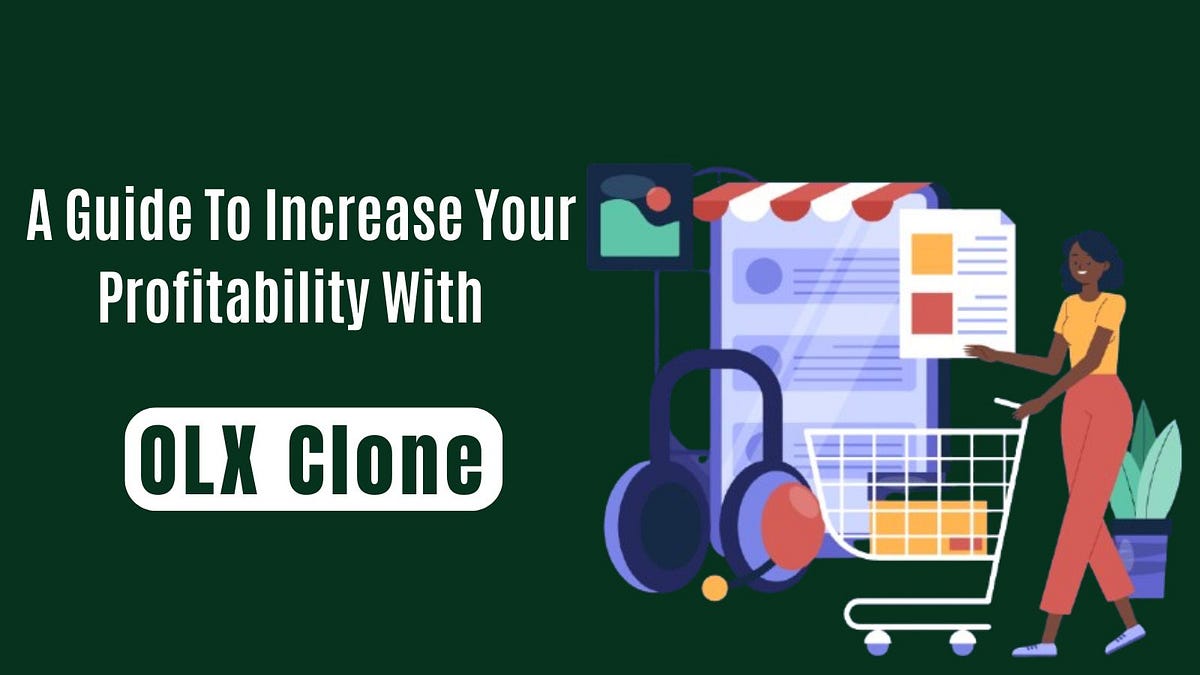 A Guide To Increase Your Profitability With OLX Clone | Medium