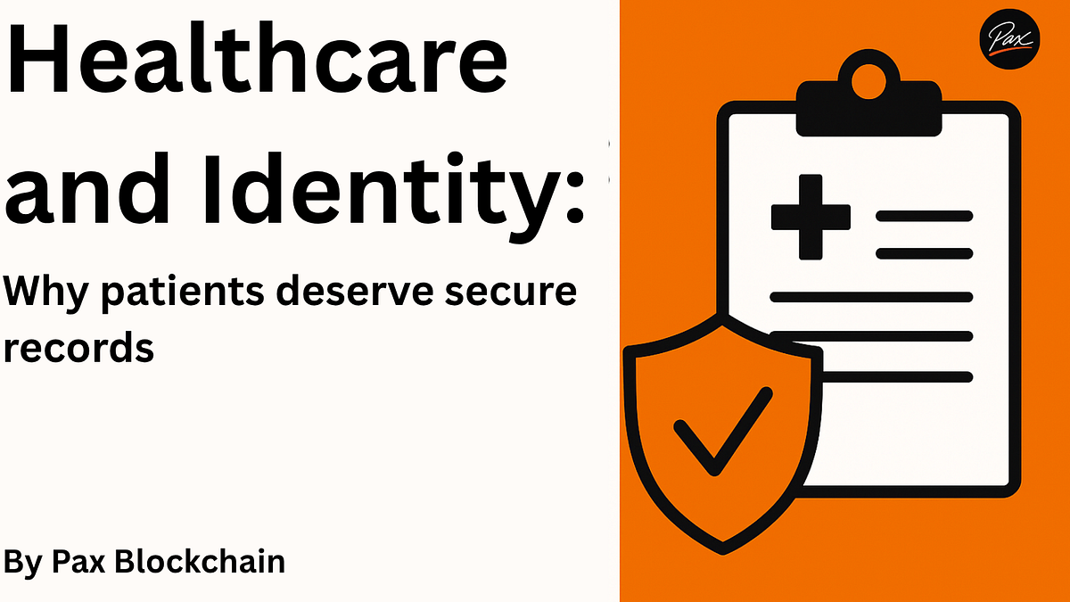 Healthcare and Identity: Why Patients Deserve Secure Records | by Pax ...