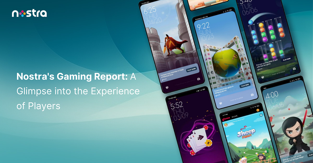 Nostra’s Gaming Report: A Glimpse into the Experience of Players | by ...
